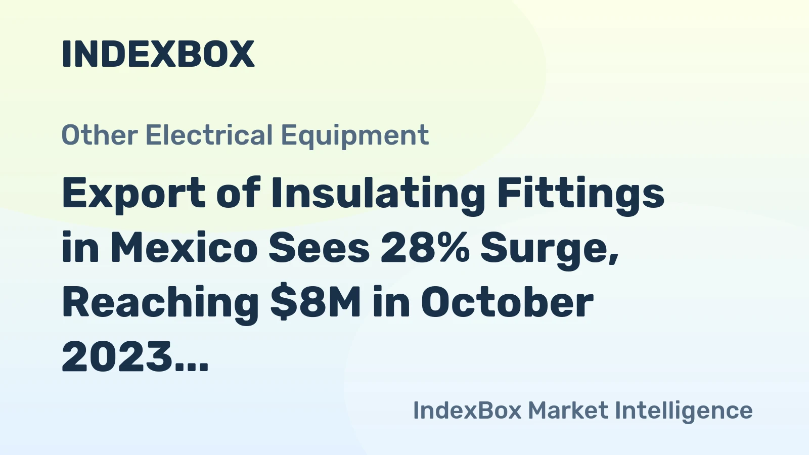Export of Insulating Fittings in Mexico Sees 28% Surge, Reaching $8M in October 2023