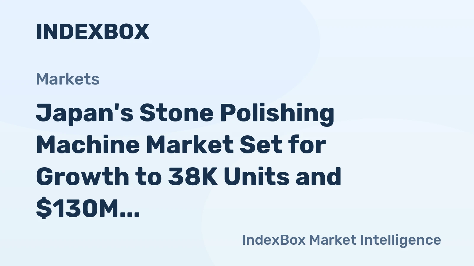 Japan's Stone Polishing Machine Market Set for Growth to 38K Units and $130M After 2024 Contraction