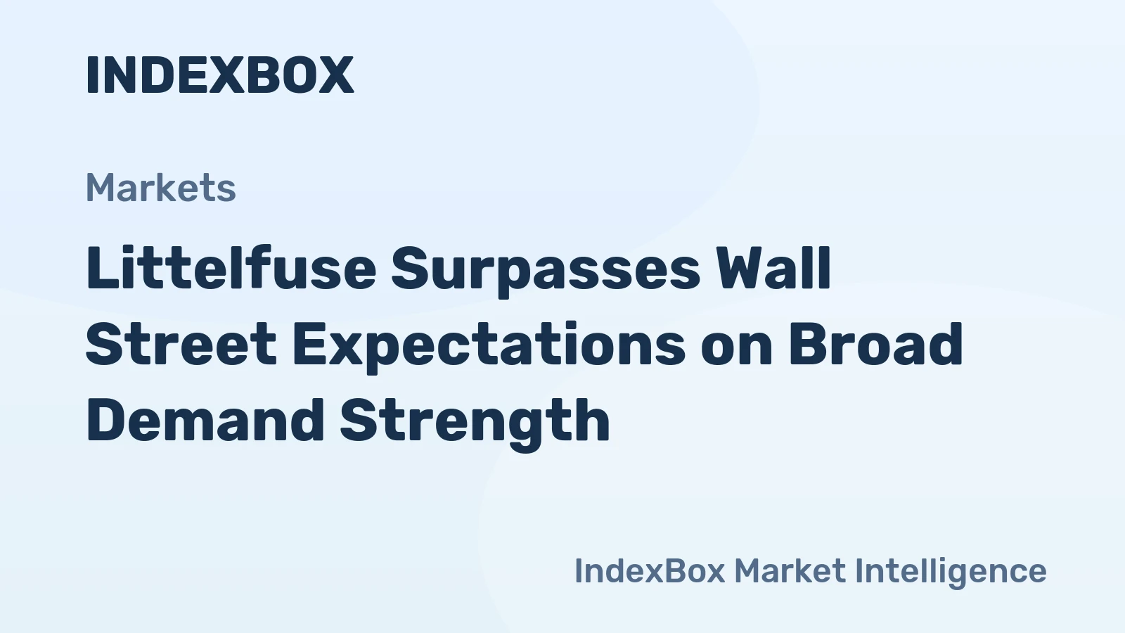 Littelfuse Surpasses Wall Street Expectations on Broad Demand Strength
