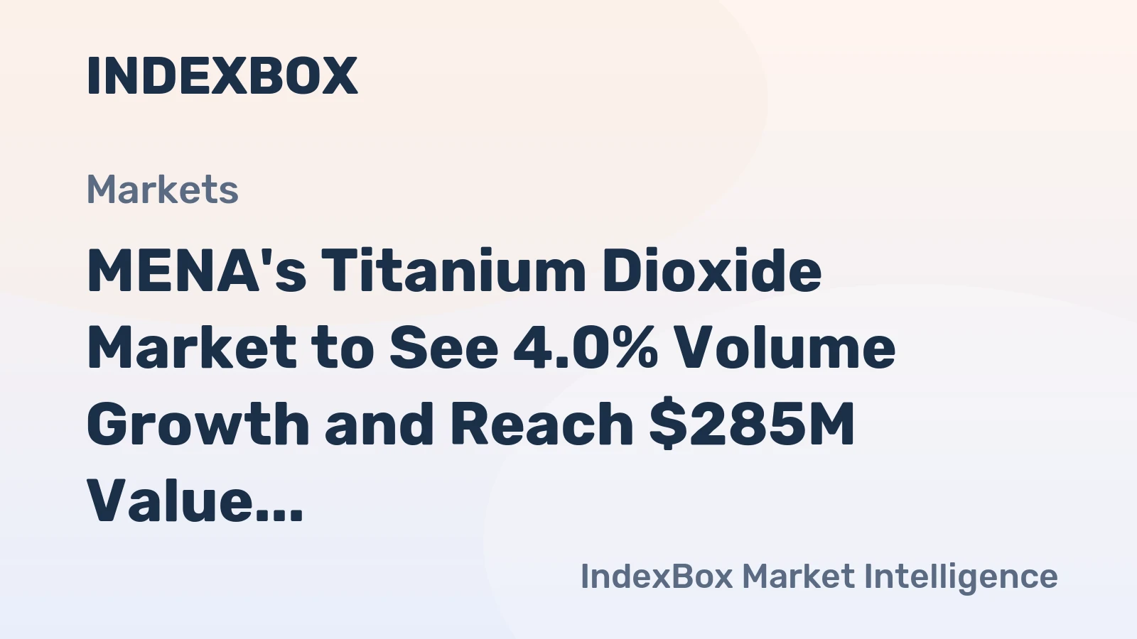 MENA's Titanium Dioxide Market to See 4.0% Volume Growth and Reach $285M Value by 2035