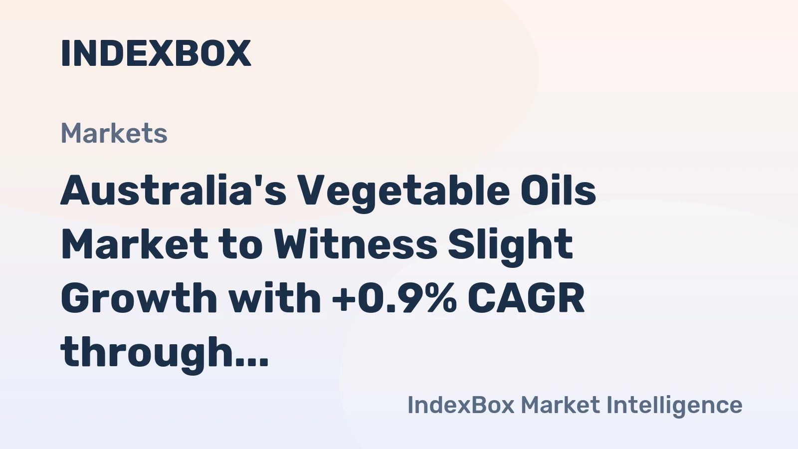 Australia's Vegetable Oils Market to Witness Slight Growth with +0.9% CAGR through 2035