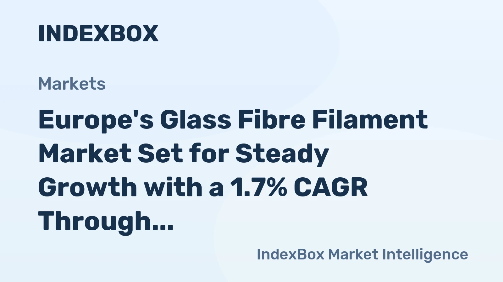 Europe's Glass Fibre Filament Market Set for Steady Growth with a 1.7% CAGR Through 2035