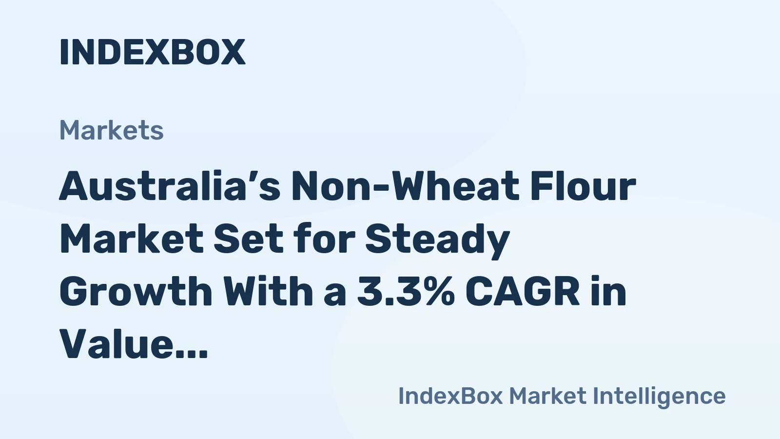 Australia’s Non-Wheat Flour Market Set for Steady Growth With a 3.3% CAGR in Value