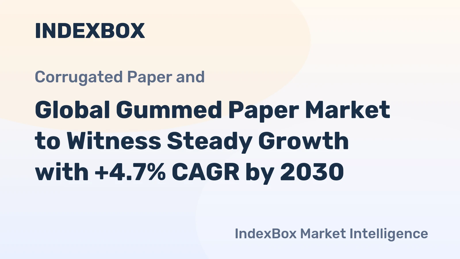 Global Gummed Paper Market to Witness Steady Growth with +4.7% CAGR by 2030