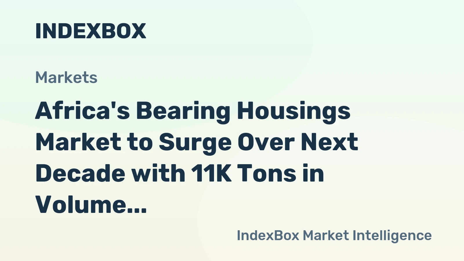 Africa's Bearing Housings Market to Surge Over Next Decade with 11K Tons in Volume and $178M in Value