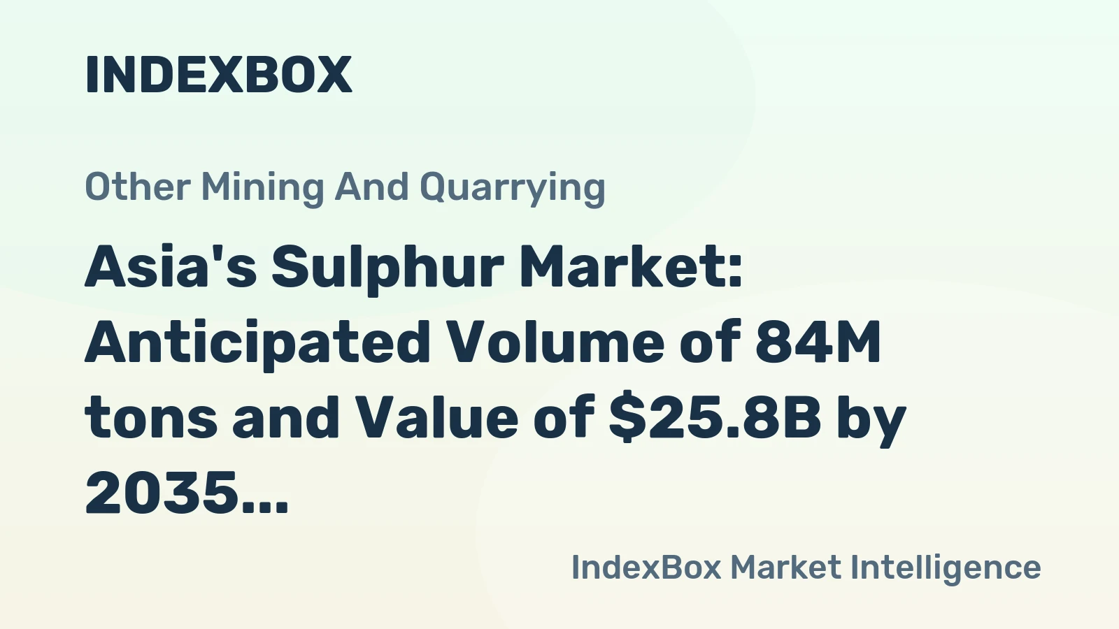 Asia's Sulphur Market: Anticipated Volume of 84M tons and Value of $25.8B by 2035
