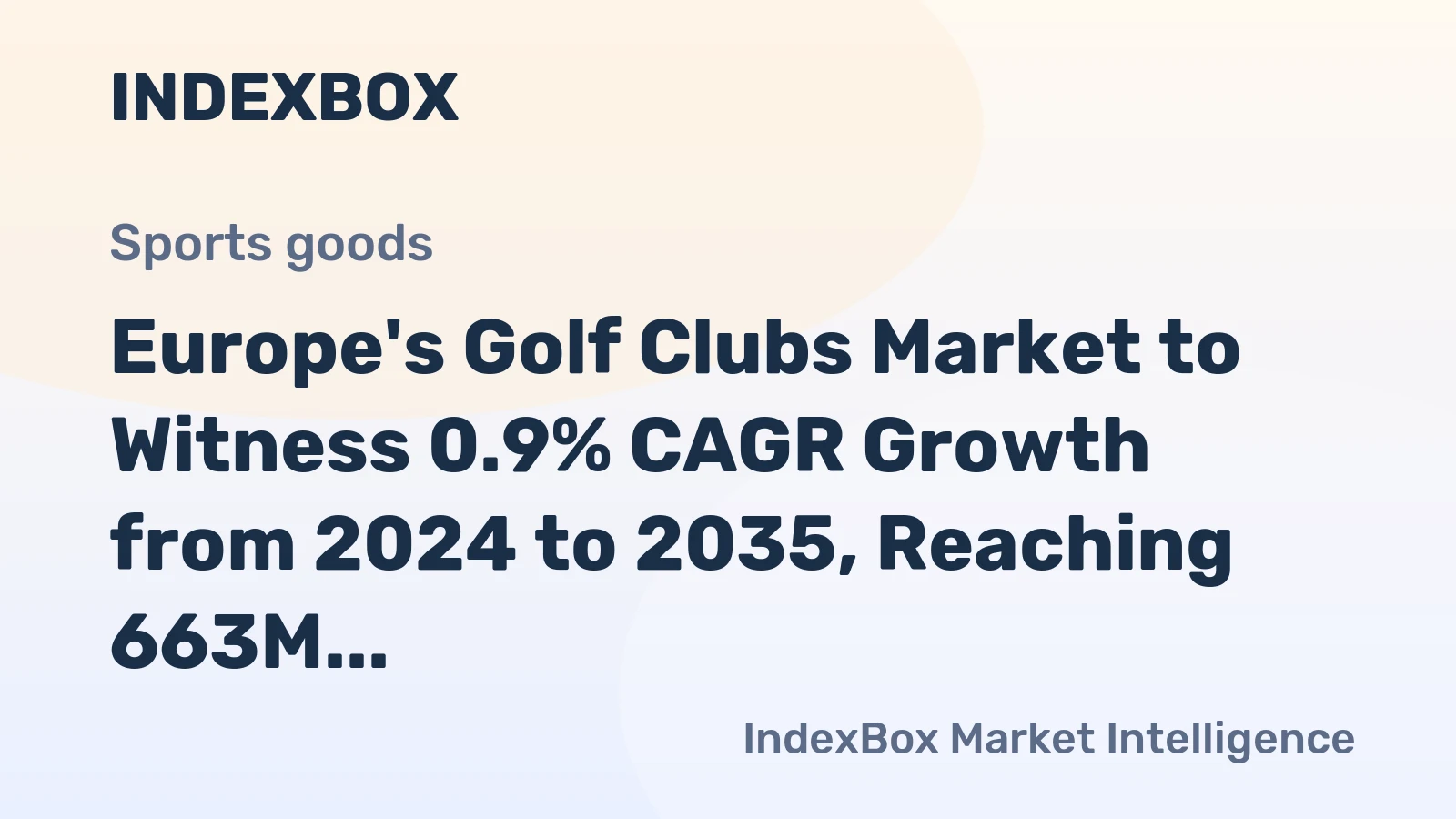 Europe's Golf Clubs Market to Witness 0.9% CAGR Growth from 2024 to 2035, Reaching 663M Units