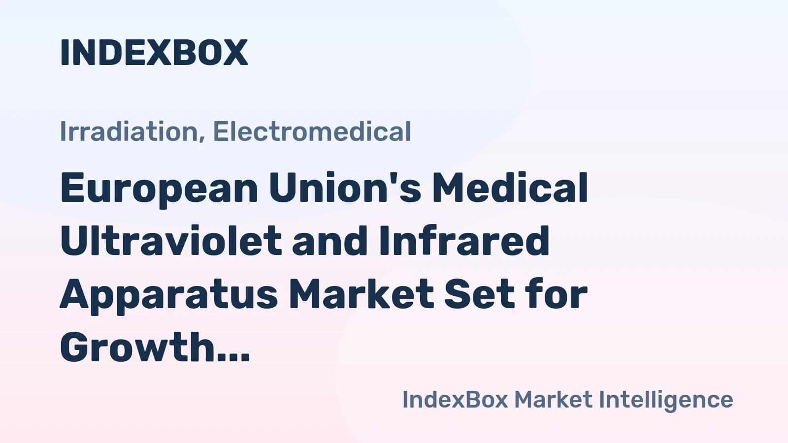 European Union's Medical Ultraviolet and Infrared Apparatus Market Set for Growth to 2.8K Tons and $337M