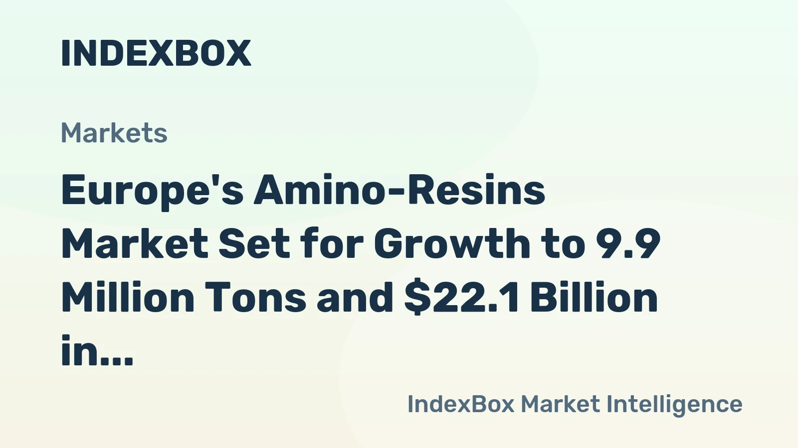 Europe's Amino-Resins Market Set for Growth to 9.9 Million Tons and $22.1 Billion in Value by 2035