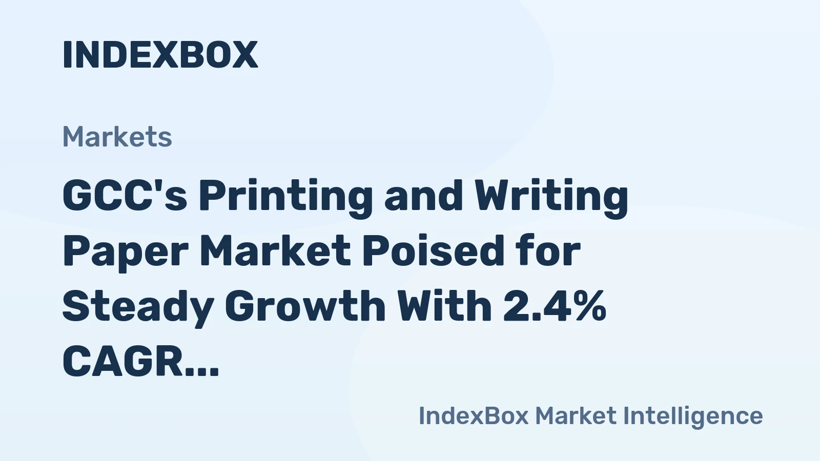 GCC's Printing and Writing Paper Market Poised for Steady Growth With 2.4% CAGR Through 2035