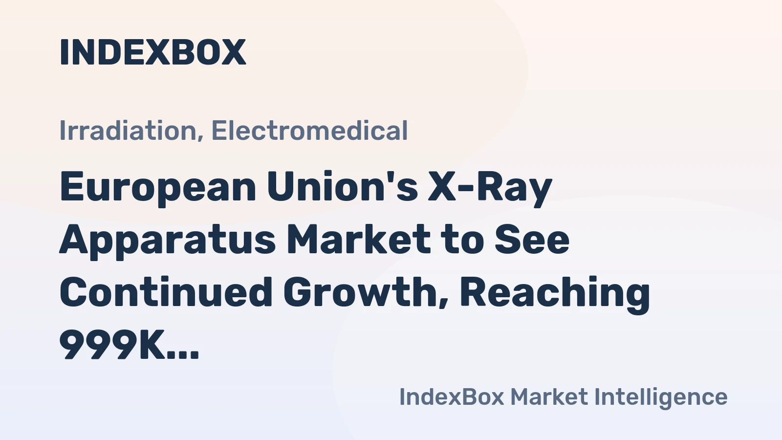 European Union's X-Ray Apparatus Market to See Continued Growth, Reaching 999K Units and $14.8B by 2035
