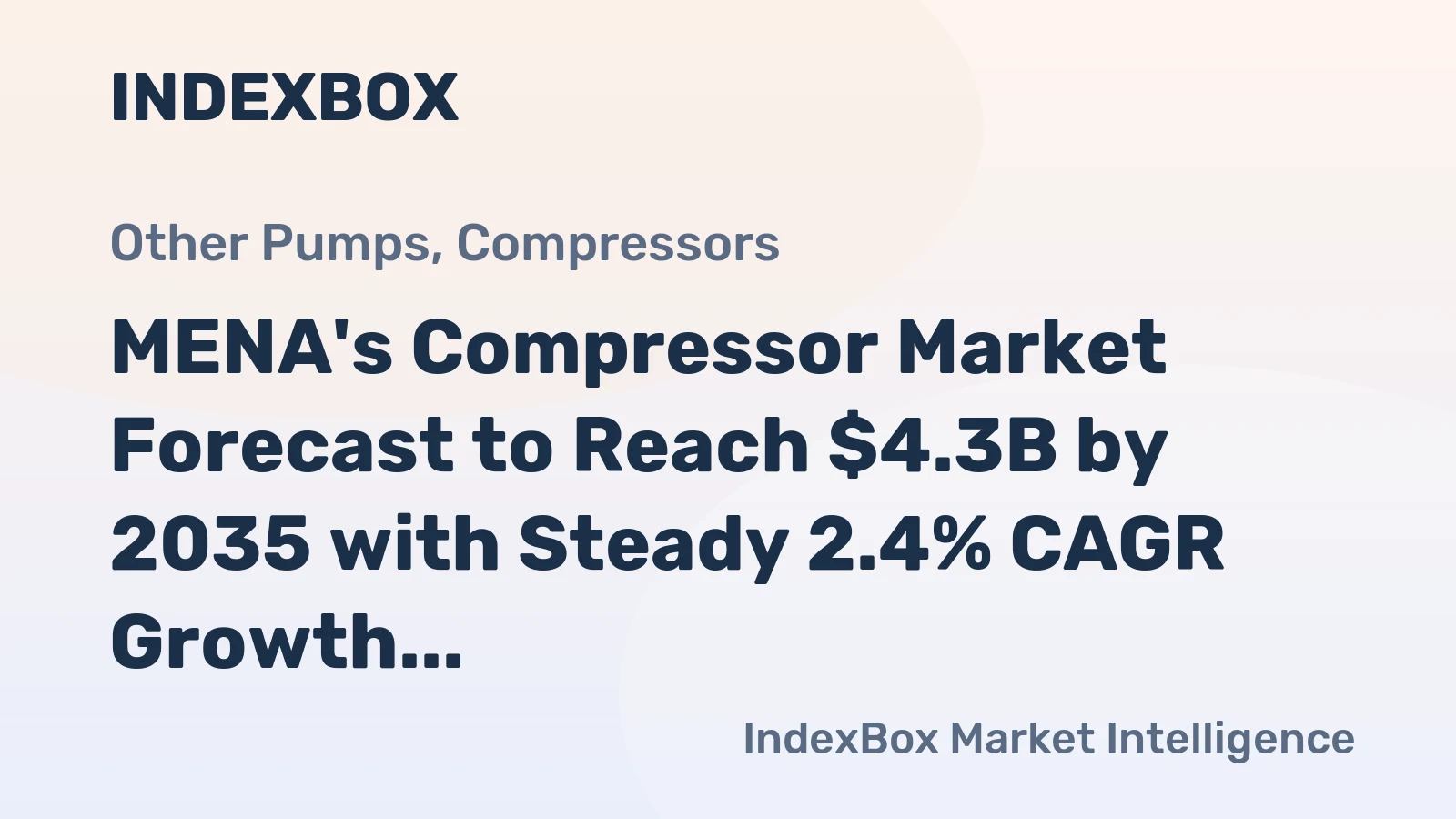 MENA's Compressor Market Forecast to Reach $4.3B by 2035 with Steady 2.4% CAGR Growth in Value