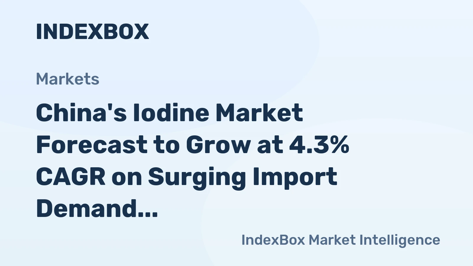 China's Iodine Market Forecast to Grow at 4.3% CAGR on Surging Import Demand