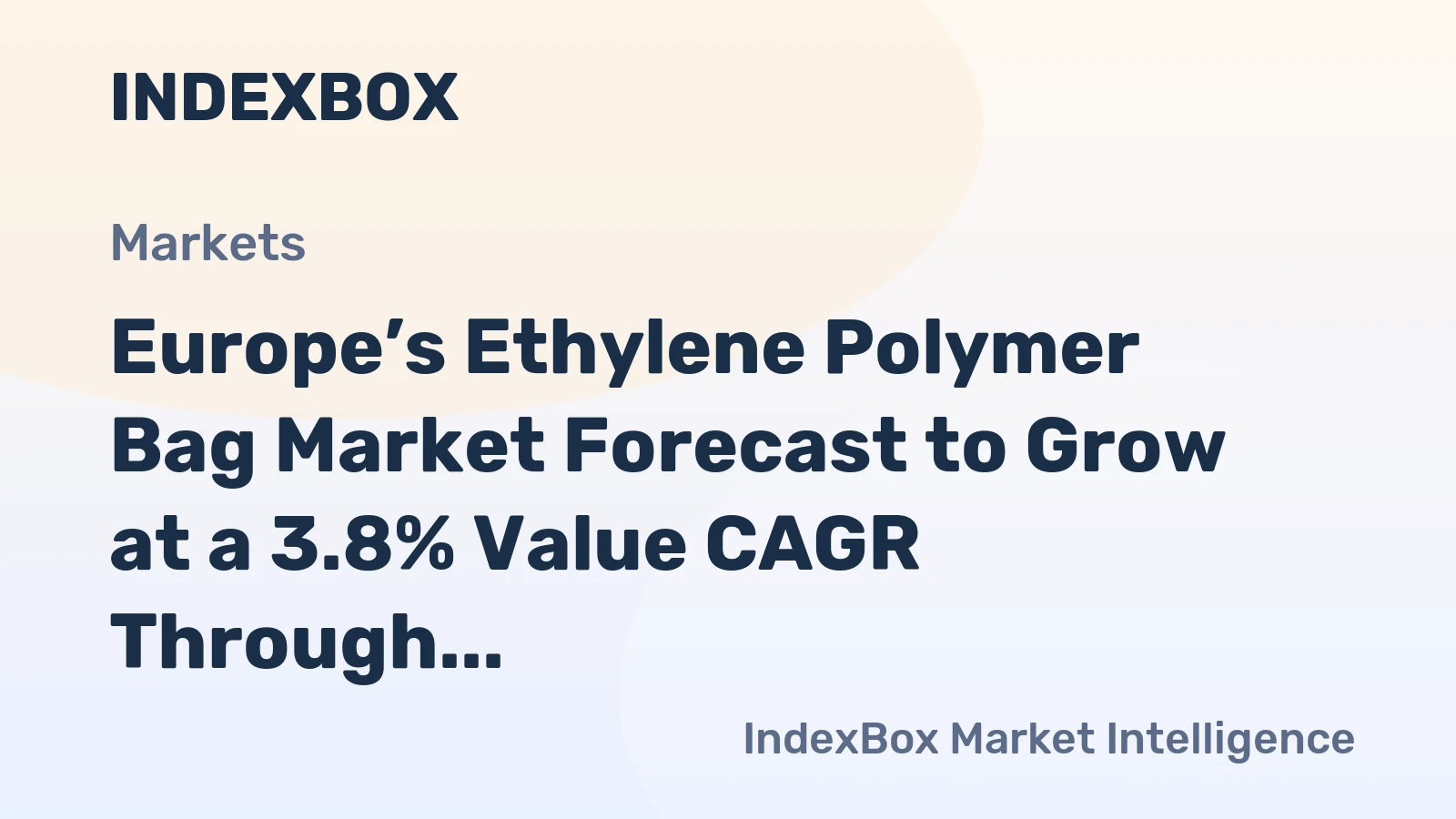 Europe’s Ethylene Polymer Bag Market Forecast to Grow at a 3.8% Value CAGR Through 2035