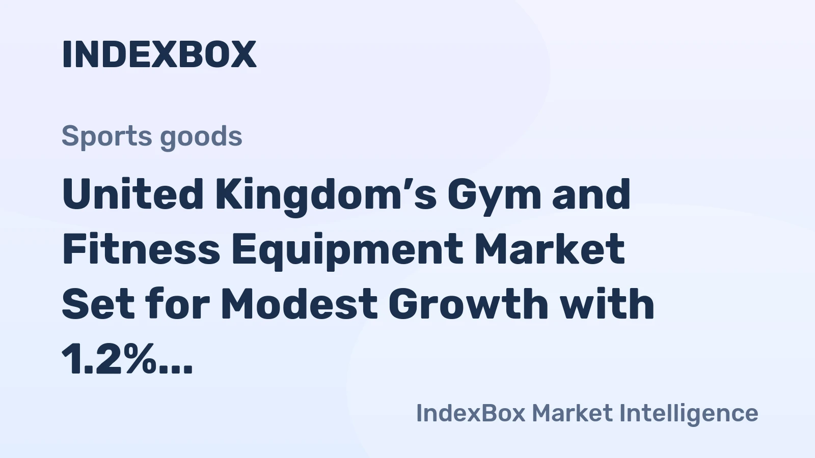 United Kingdom’s Gym and Fitness Equipment Market Set for Modest Growth with 1.2% CAGR in Value