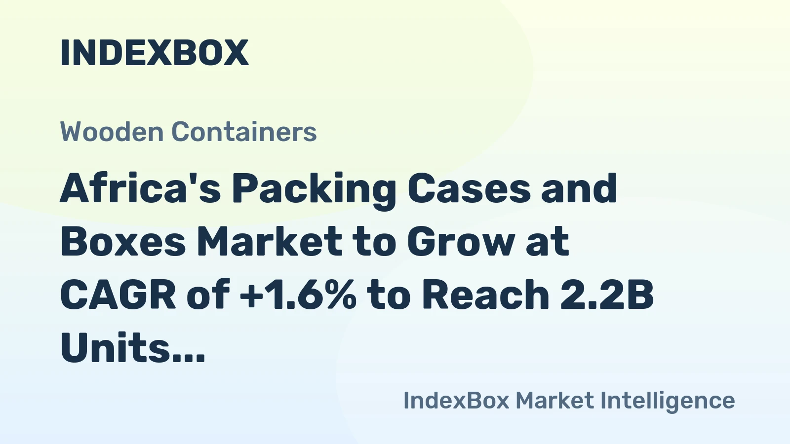 Africa's Packing Cases and Boxes Market to Grow at CAGR of +1.6% to Reach 2.2B Units by 2035, Valued at $24.2B