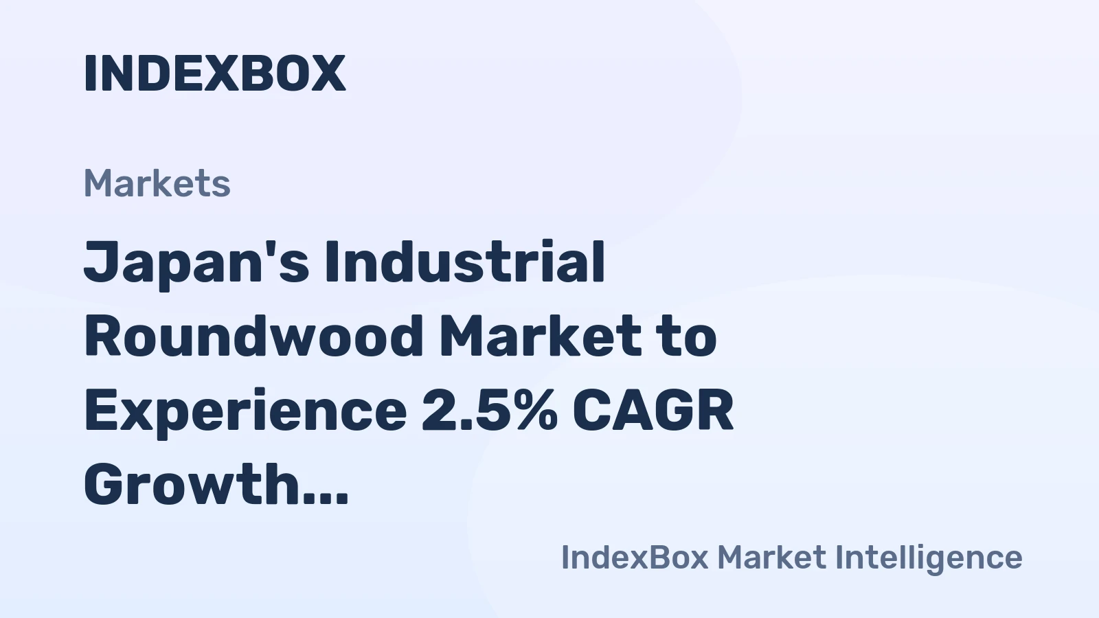 Japan's Industrial Roundwood Market to Experience 2.5% CAGR Growth in Value and Volume by 2035