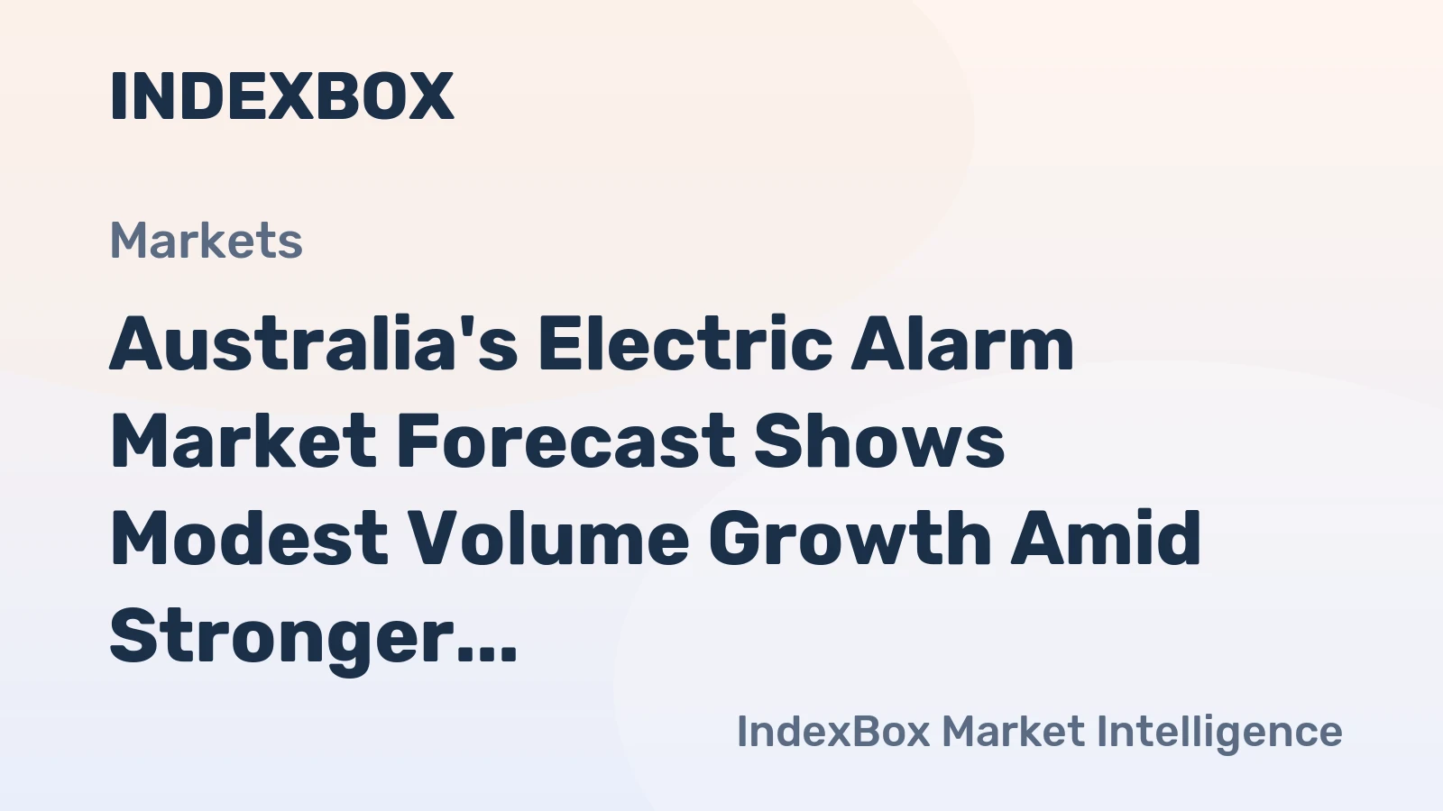 Australia's Electric Alarm Market Forecast Shows Modest Volume Growth Amid Stronger Value CAGR