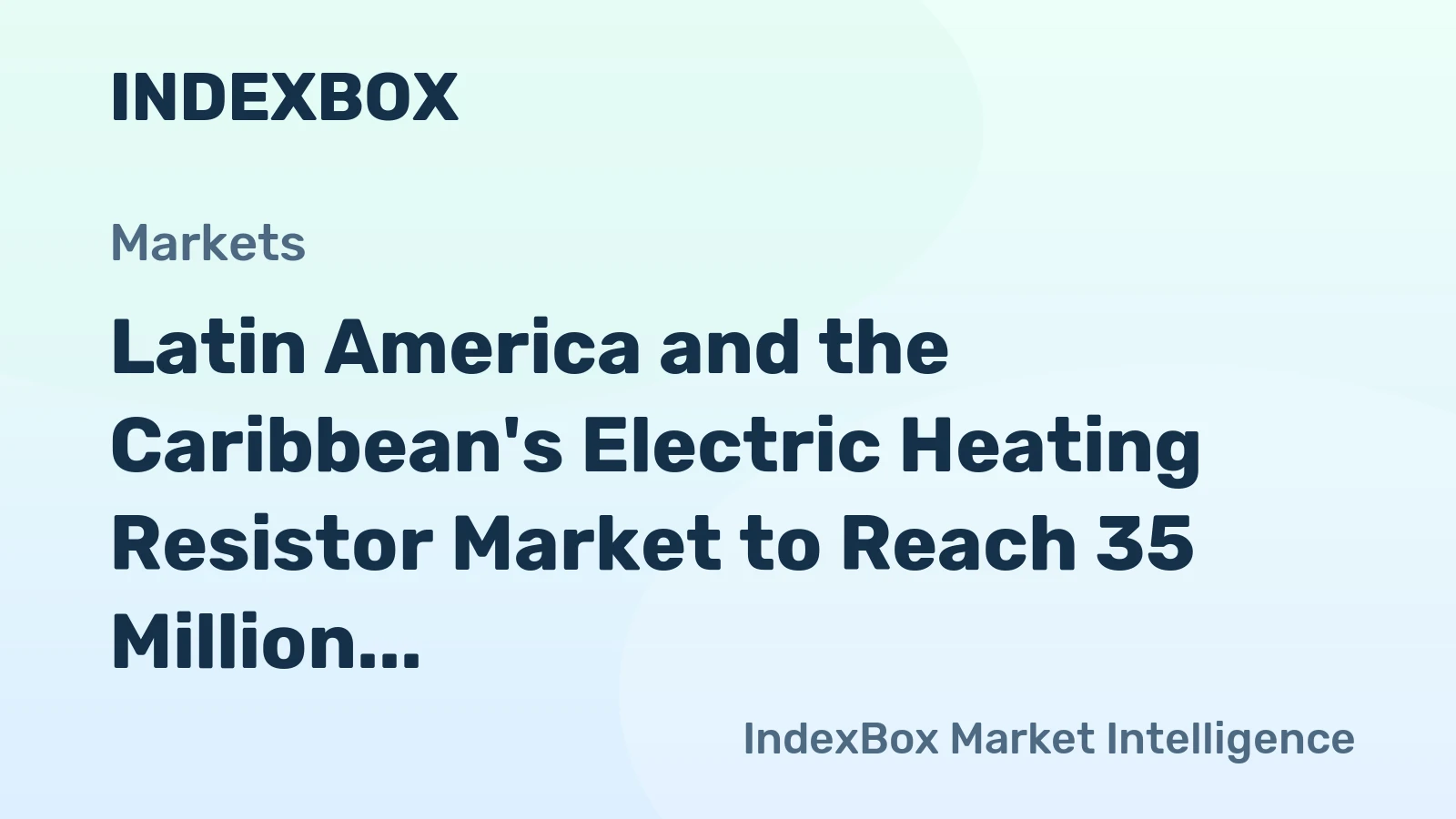 Latin America and the Caribbean's Electric Heating Resistor Market to Reach 35 Million Units by 2035 Amid Slight Value Decline