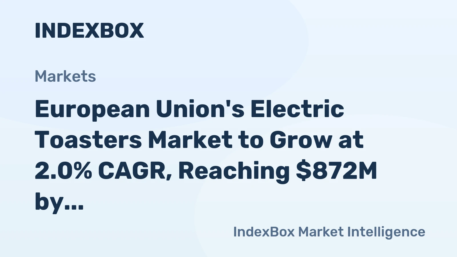 European Union's Electric Toasters Market to Grow at 2.0% CAGR, Reaching $872M by 2035
