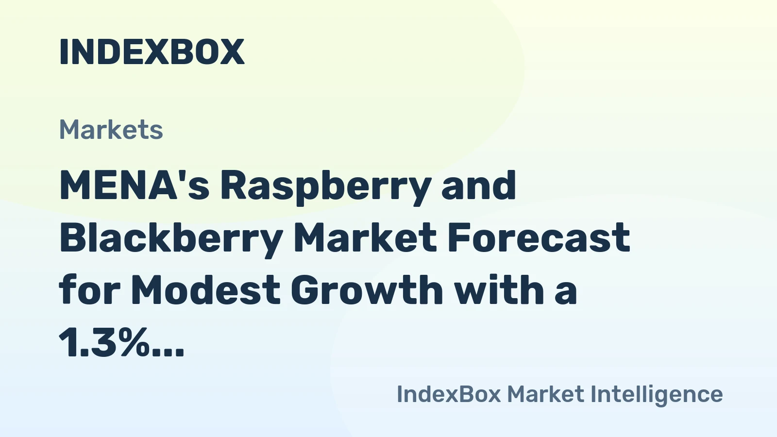 MENA's Raspberry and Blackberry Market Forecast for Modest Growth with a 1.3% Volume CAGR