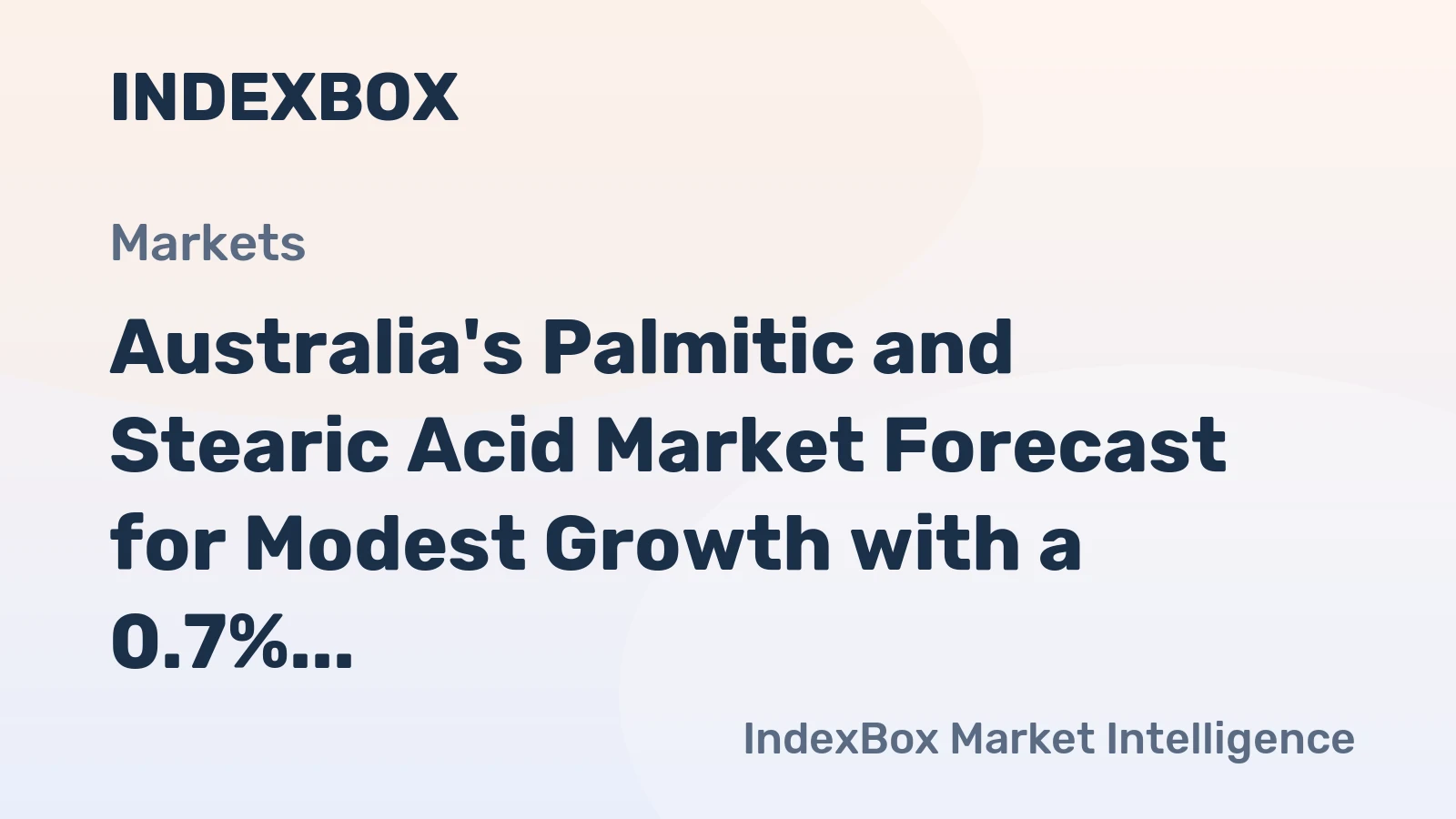 Australia's Palmitic and Stearic Acid Market Forecast for Modest Growth with a 0.7% Volume CAGR