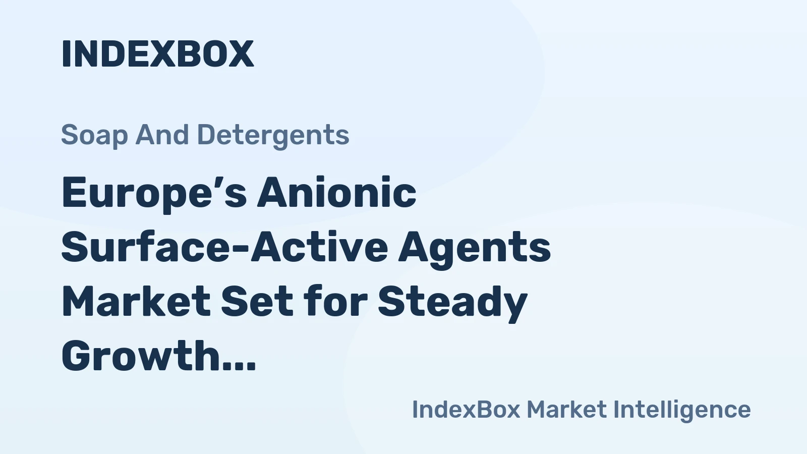 Europe’s Anionic Surface-Active Agents Market Set for Steady Growth with a 2.4% CAGR in Value