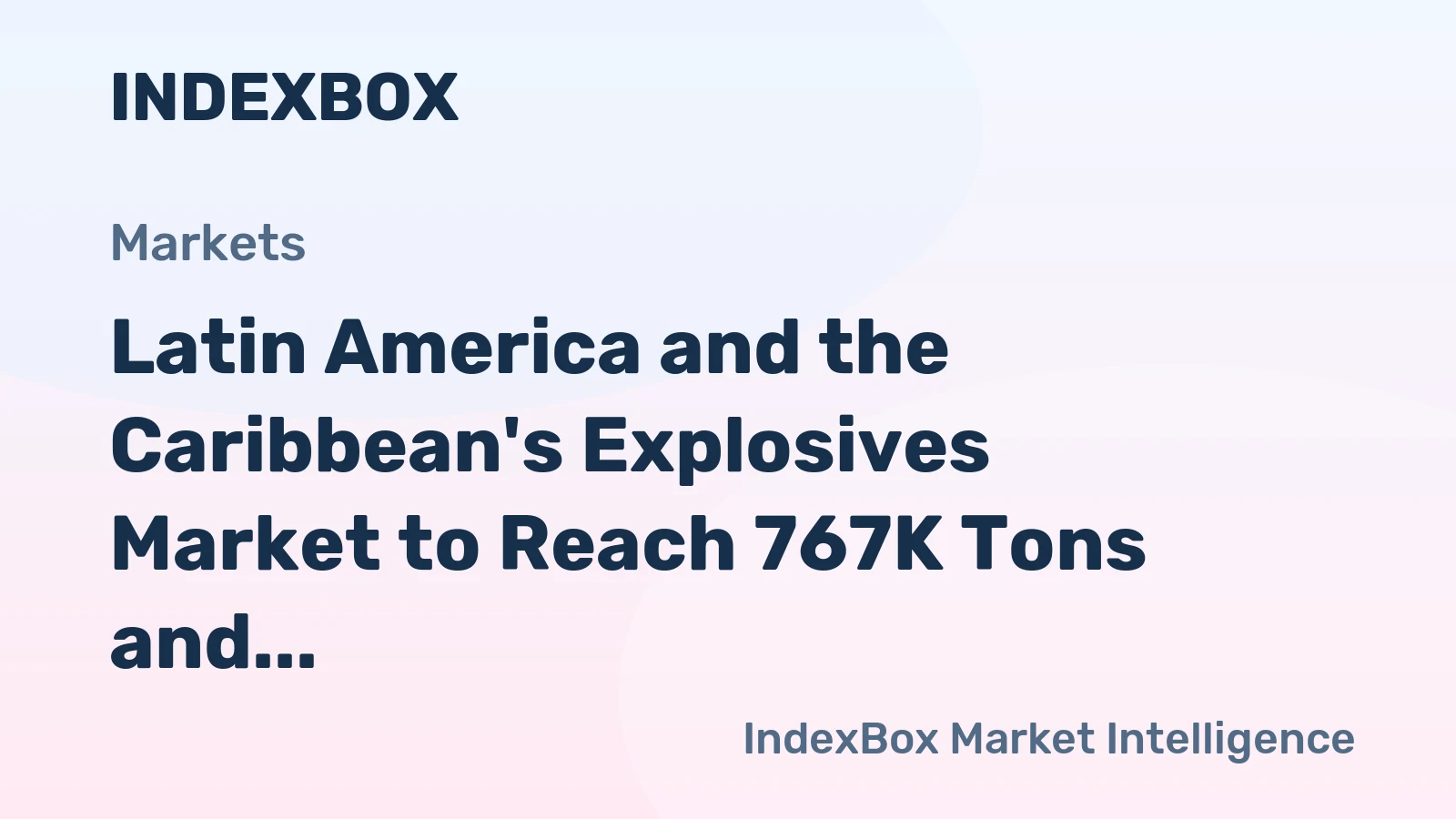 Latin America and the Caribbean's Explosives Market to Reach 767K Tons and $3.6B by 2035