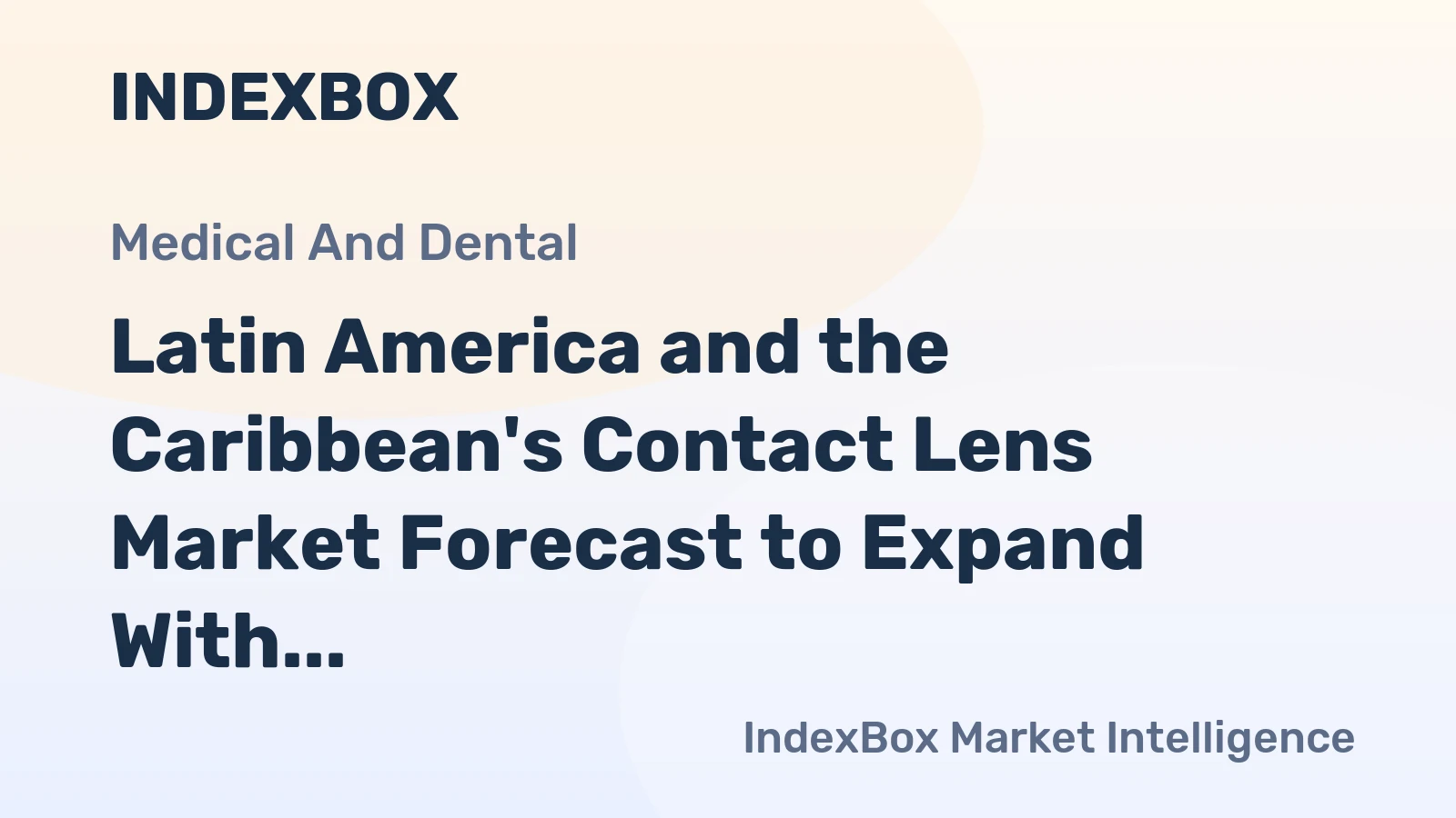 Latin America and the Caribbean's Contact Lens Market Forecast to Expand With a 1.3% CAGR