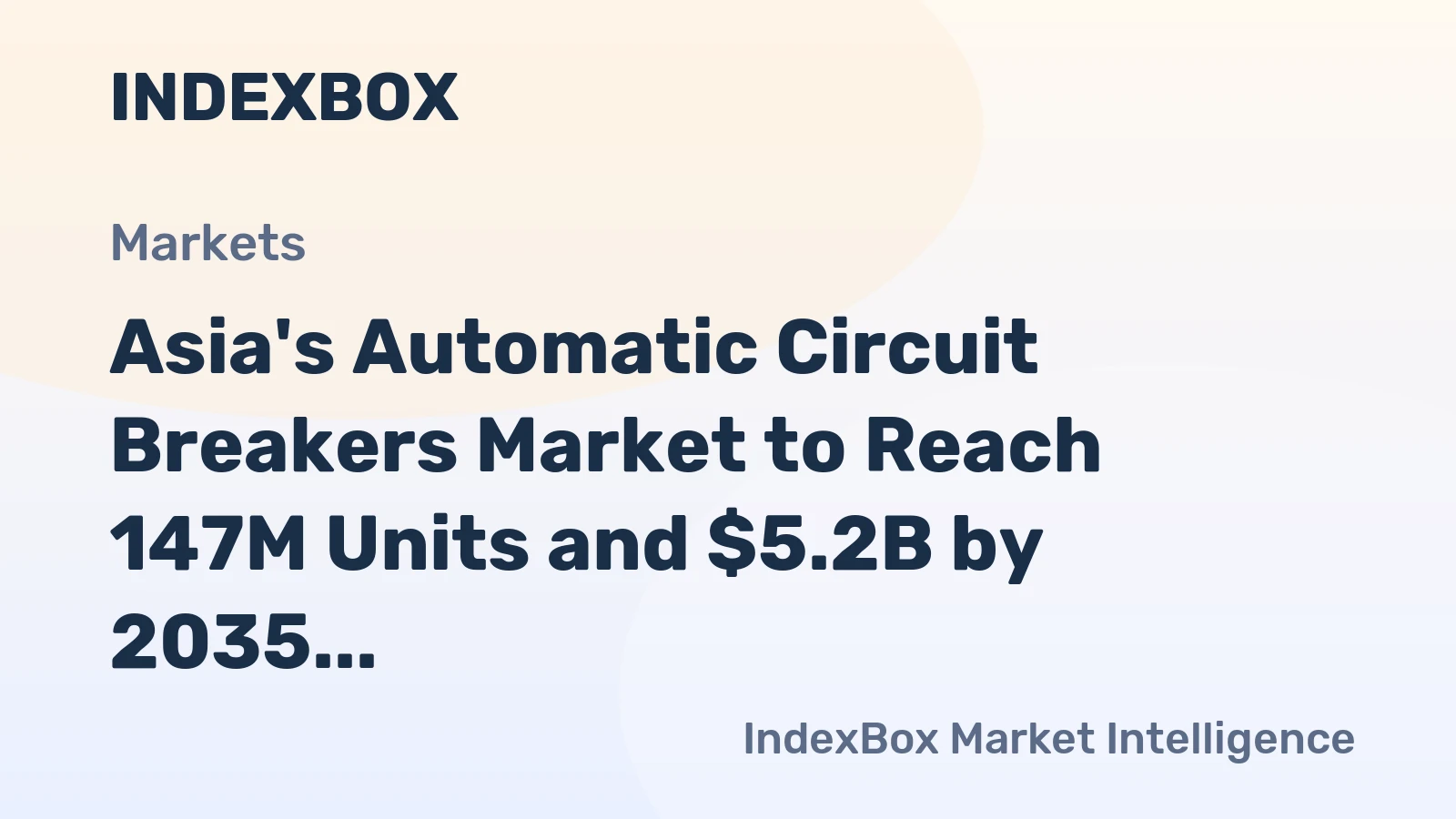 Asia's Automatic Circuit Breakers Market to Reach 147M Units and $5.2B by 2035