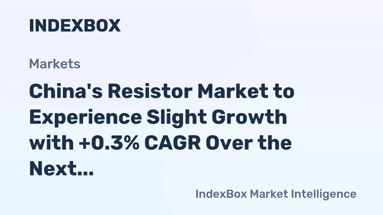 China's Resistor Market to Experience Slight Growth with +0.3% CAGR Over the Next Decade