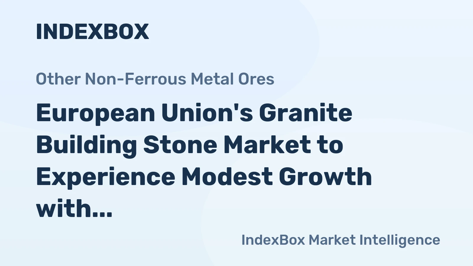 European Union's Granite Building Stone Market to Experience Modest Growth with +1.0% CAGR