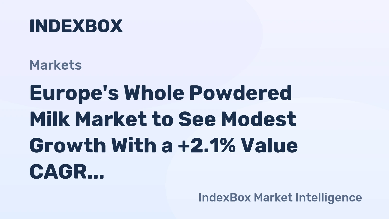 Europe's Whole Powdered Milk Market to See Modest Growth With a +2.1% Value CAGR Through 2035