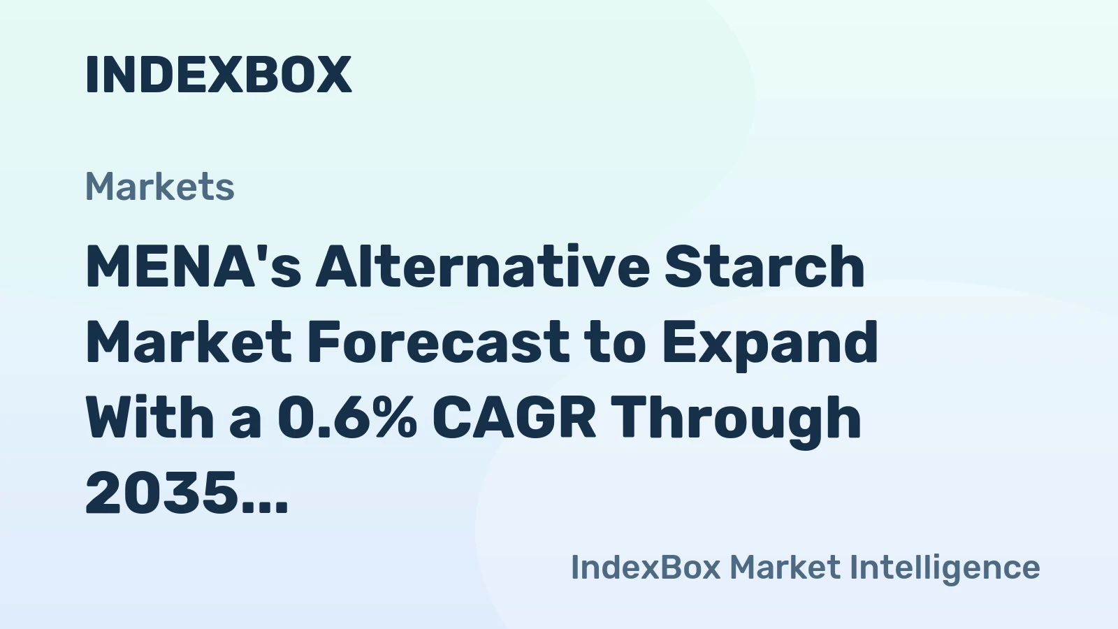 MENA's Alternative Starch Market Forecast to Expand With a 0.6% CAGR Through 2035