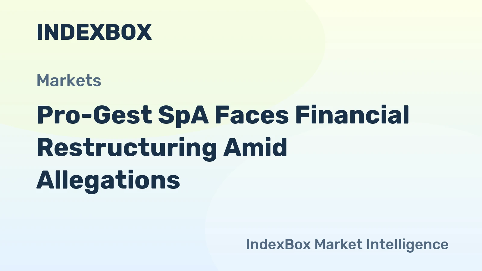 Pro-Gest SpA Faces Financial Restructuring Amid Allegations