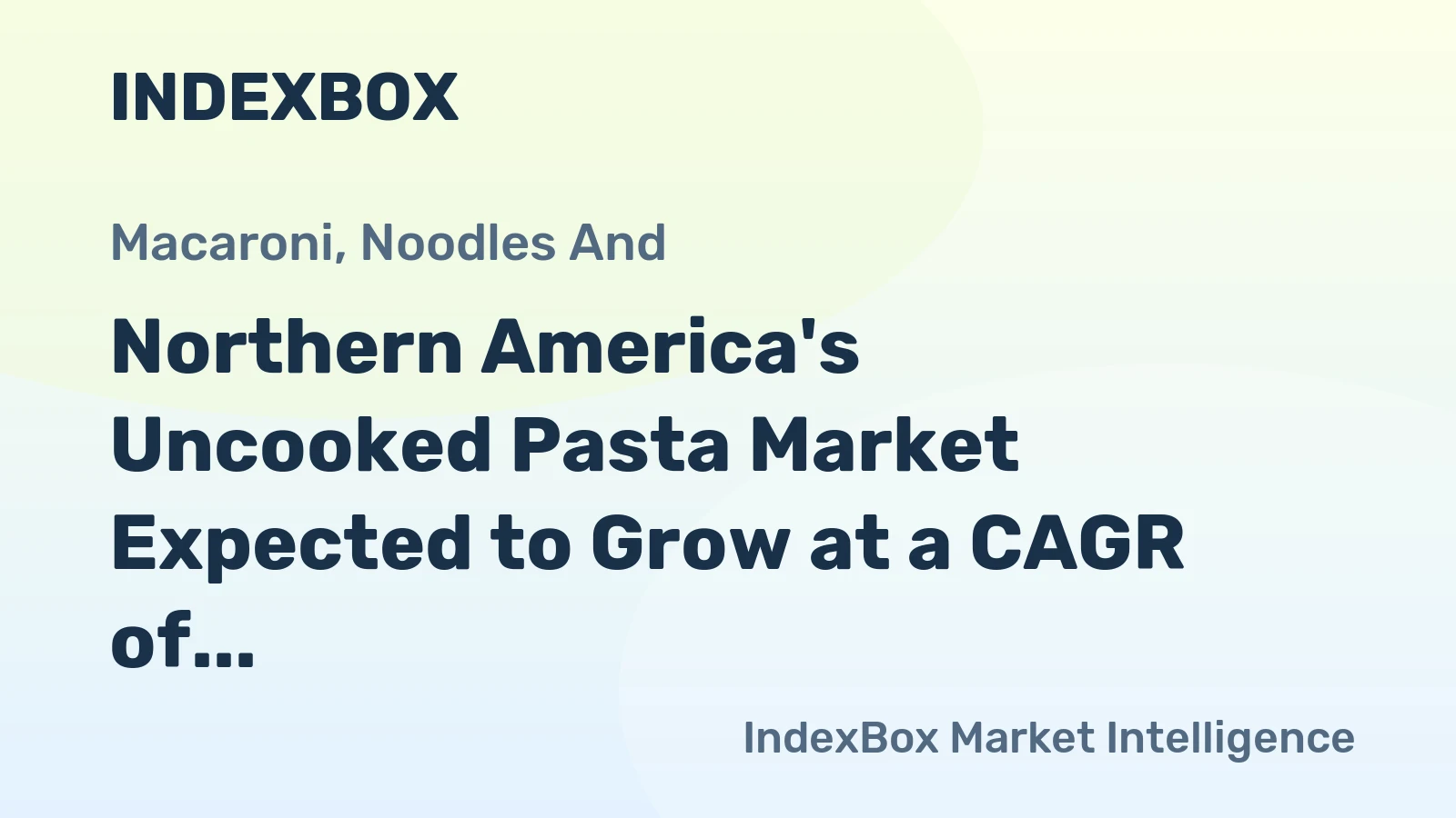 Northern America's Uncooked Pasta Market Expected to Grow at a CAGR of 0.3% by 2035