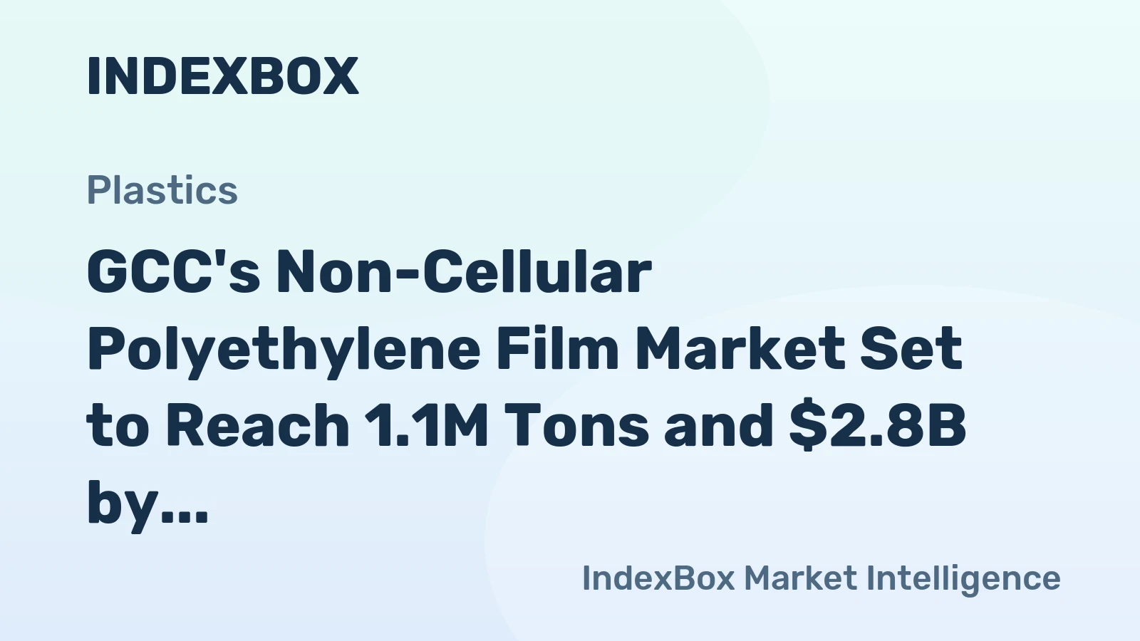 GCC's Non-Cellular Polyethylene Film Market Set to Reach 1.1M Tons and $2.8B by 2035