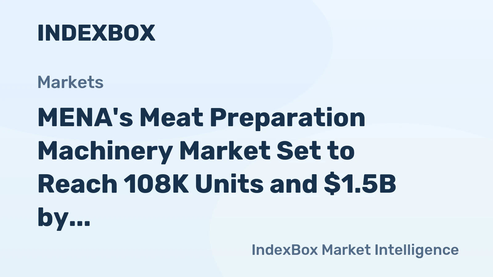 MENA's Meat Preparation Machinery Market Set to Reach 108K Units and $1.5B by 2035