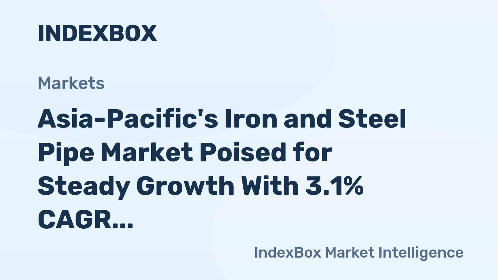Asia-Pacific's Iron and Steel Pipe Market Poised for Steady Growth With 3.1% CAGR Through 2035