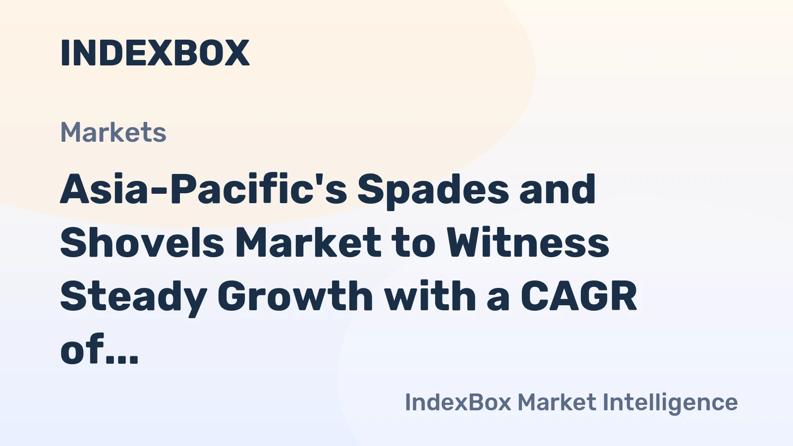 Asia-Pacific's Spades and Shovels Market to Witness Steady Growth with a CAGR of +1.6% by 2035