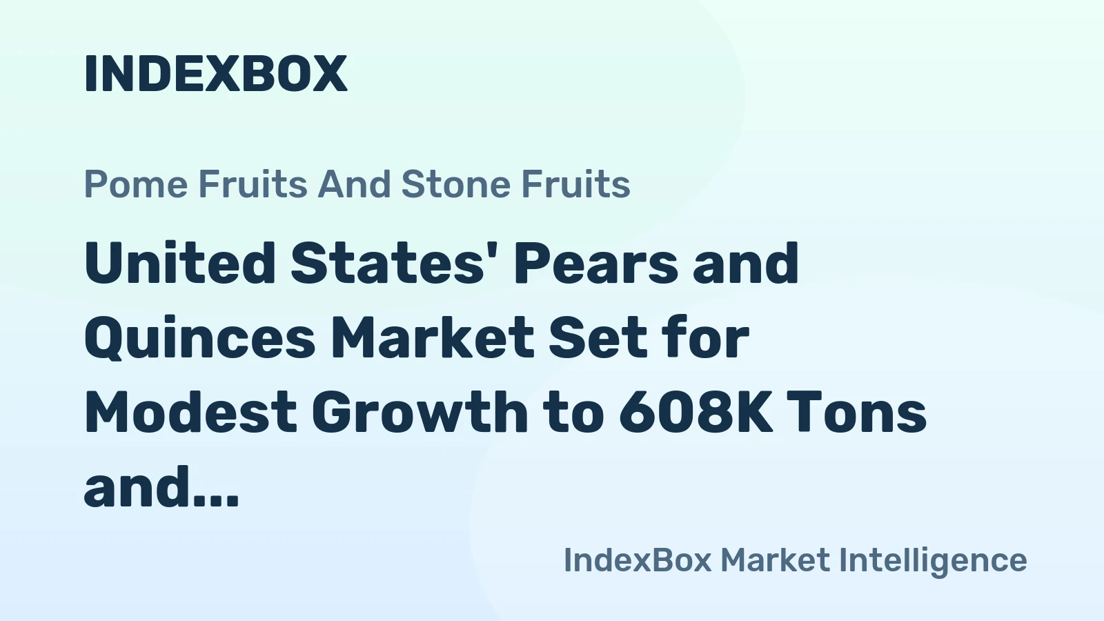 United States' Pears and Quinces Market Set for Modest Growth to 608K Tons and $932M