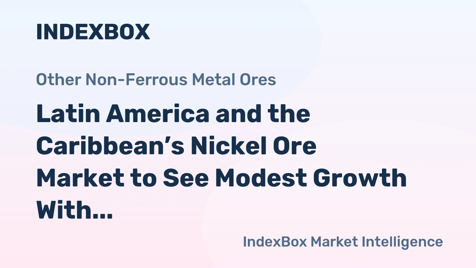 Latin America and the Caribbean’s Nickel Ore Market to See Modest Growth With a 0.2% Volume CAGR Through 2035