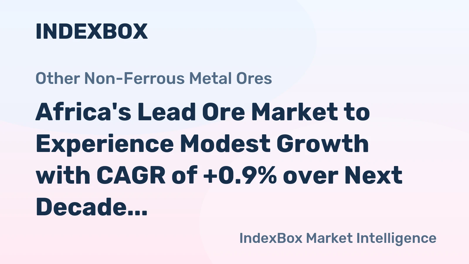 Africa's Lead Ore Market to Experience Modest Growth with CAGR of +0.9% over Next Decade