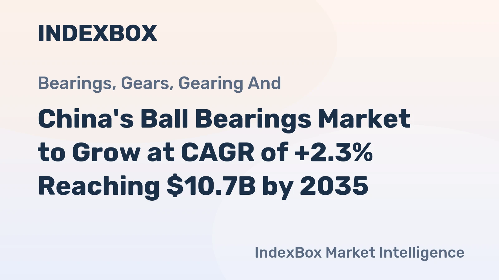 China's Ball Bearings Market to Grow at CAGR of +2.3% Reaching $10.7B by 2035