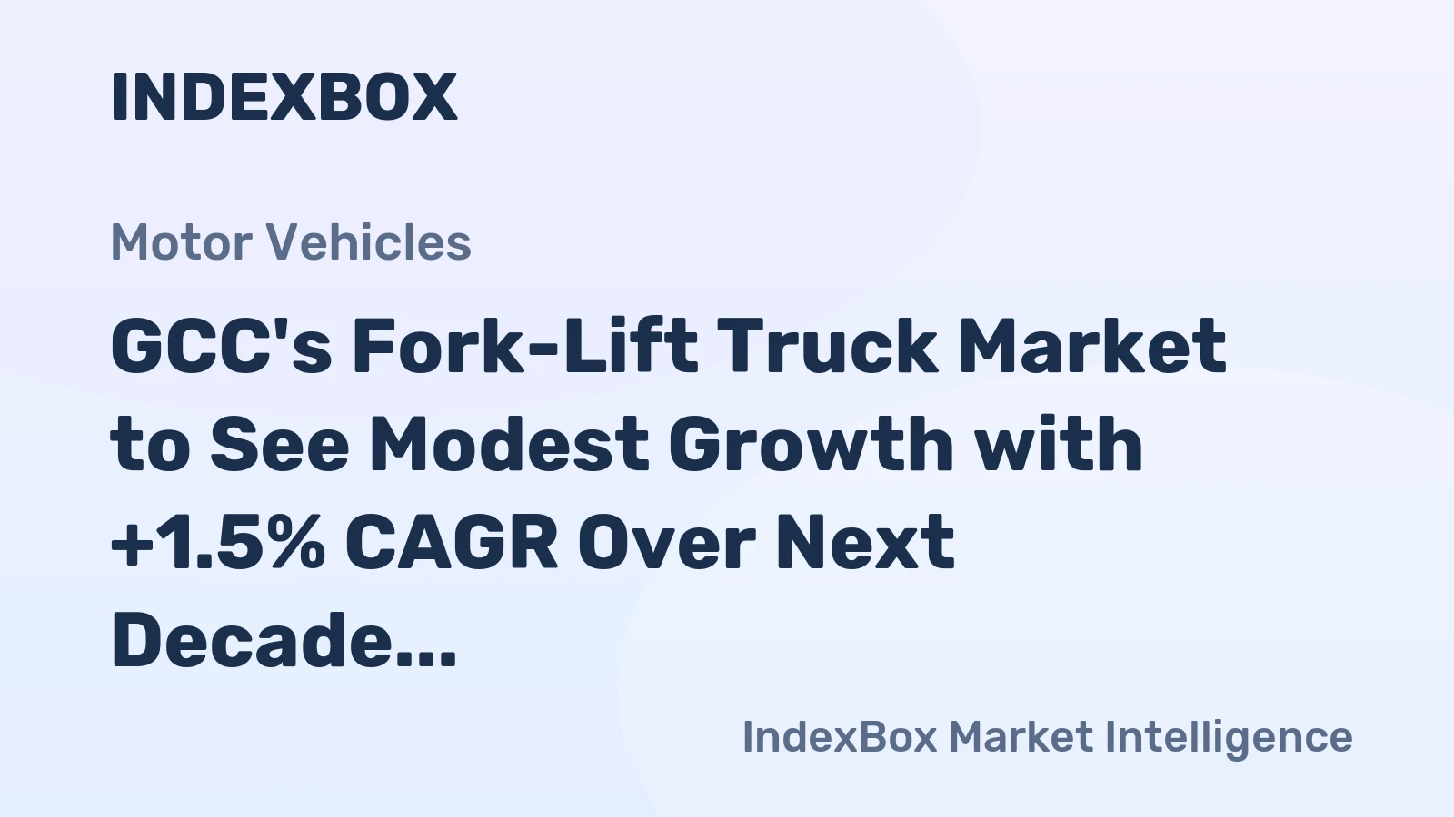GCC's Fork-Lift Truck Market to See Modest Growth with +1.5% CAGR Over Next Decade