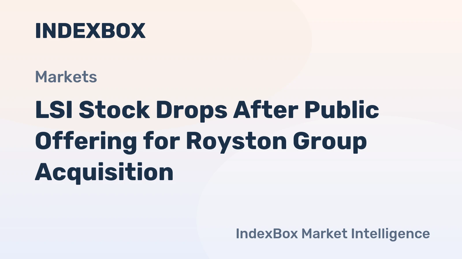 LSI Stock Drops After Public Offering for Royston Group Acquisition