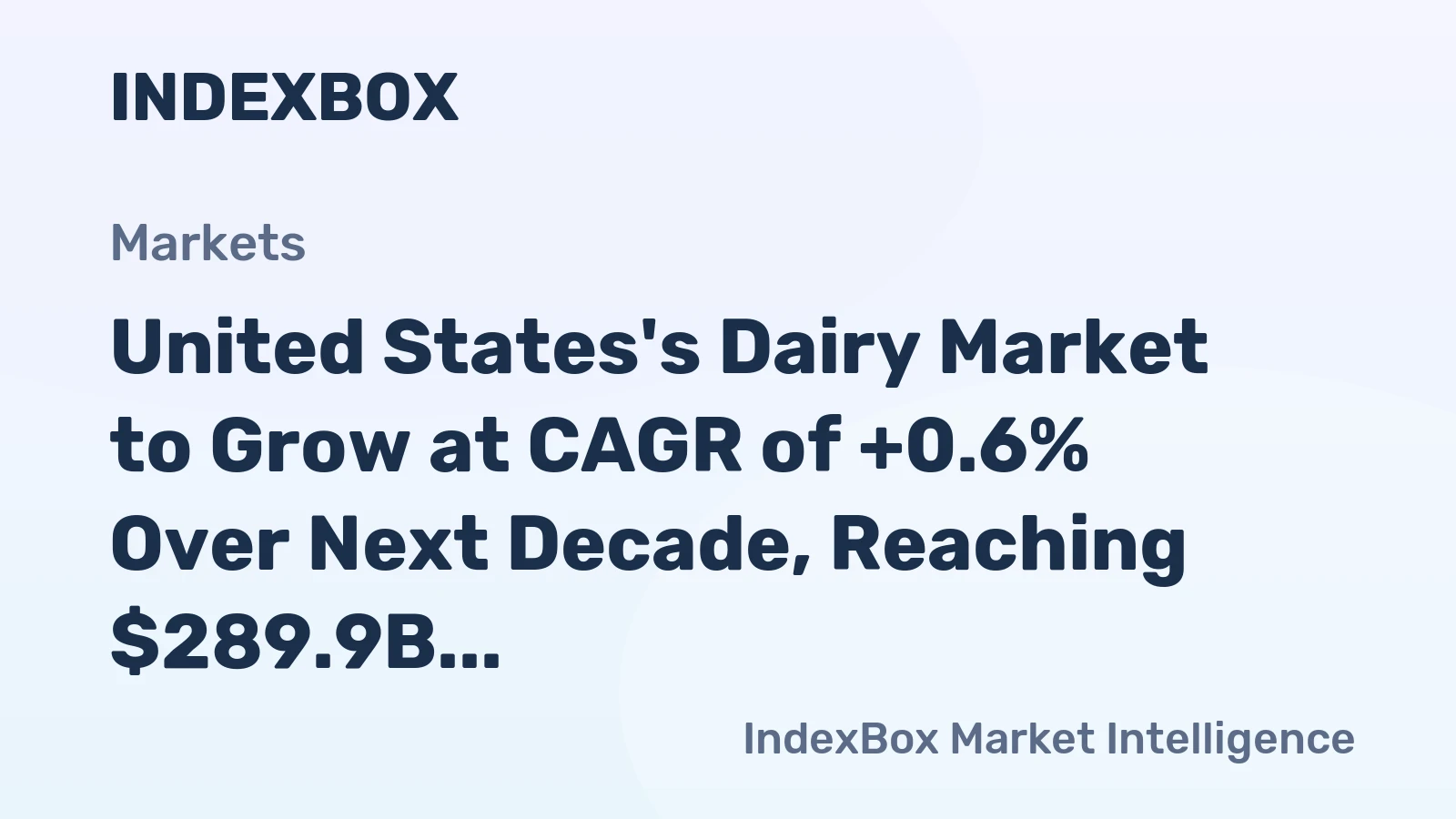 United States's Dairy Market to Grow at CAGR of +0.6% Over Next Decade, Reaching $289.9B by 2035