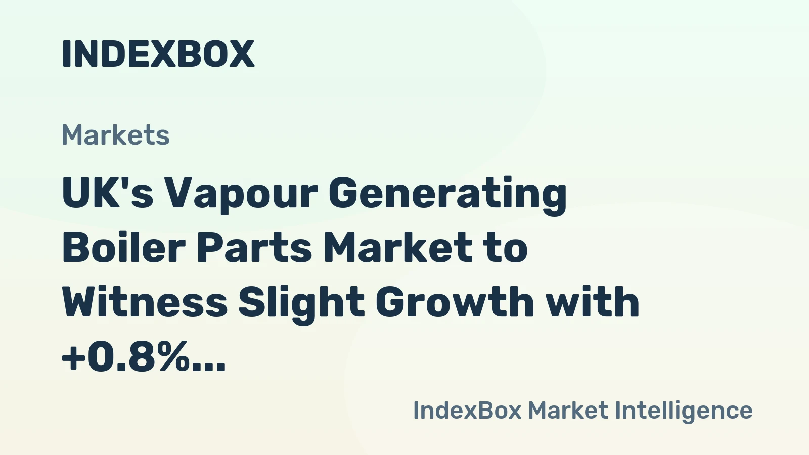 UK's Vapour Generating Boiler Parts Market to Witness Slight Growth with +0.8% CAGR