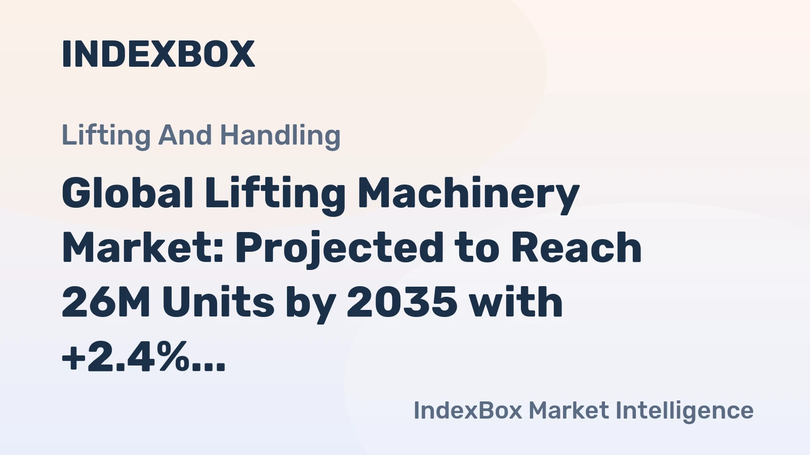 Global Lifting Machinery Market: Projected to Reach 26M Units by 2035 with +2.4% CAGR