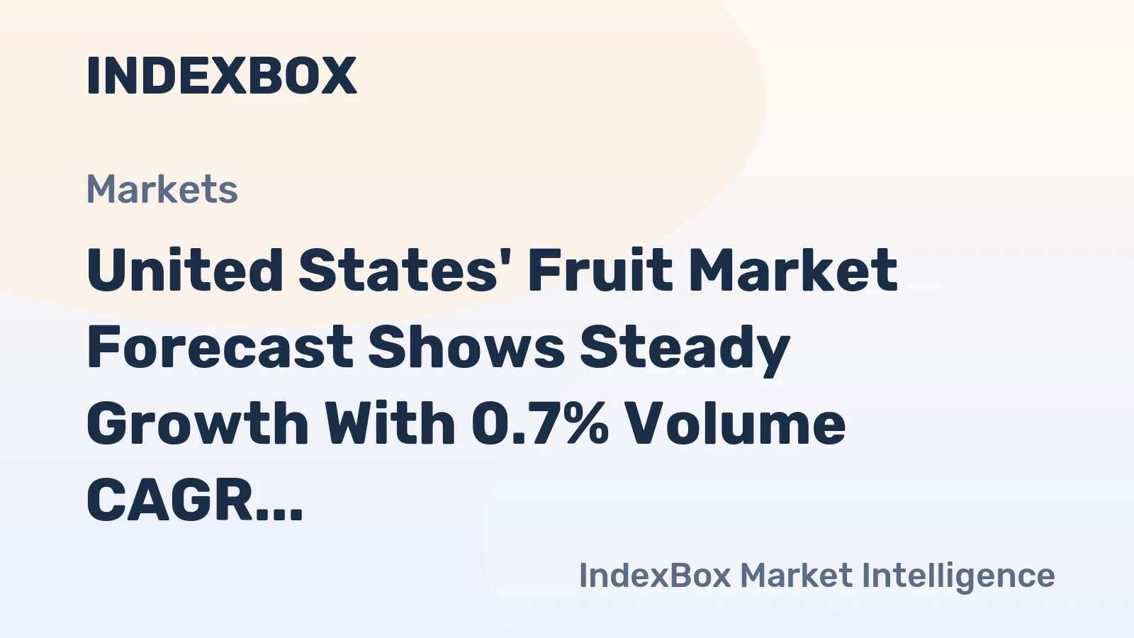 United States' Fruit Market Forecast Shows Steady Growth With 0.7% Volume CAGR Through 2035